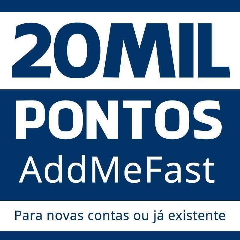 20 mil pontos addmefast 1 - Loja Templates - Eleva Brasil